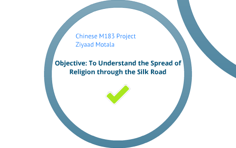 Spread of Religion through the Silk Road by Ziyaad M on Prezi