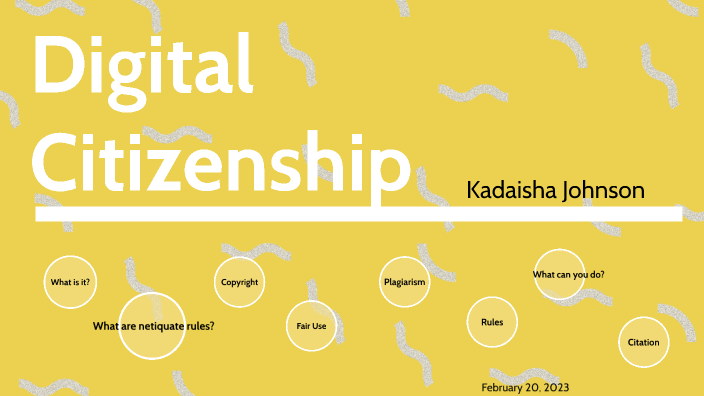 Digital Citizenship Project by Kadaisha Johnson on Prezi