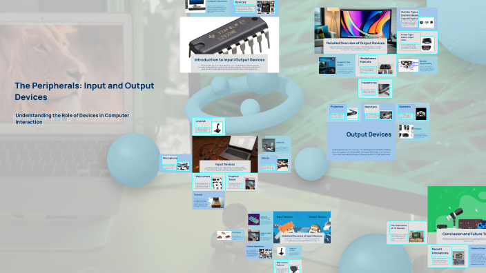 The Peripherals: Input and Output Devices by Daniel Golovatic on Prezi