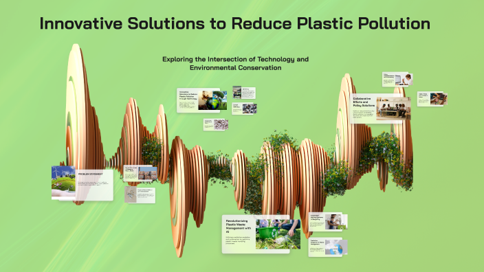Innovative Solutions to Reduce Plastic Pollution by hritik sharma on Prezi