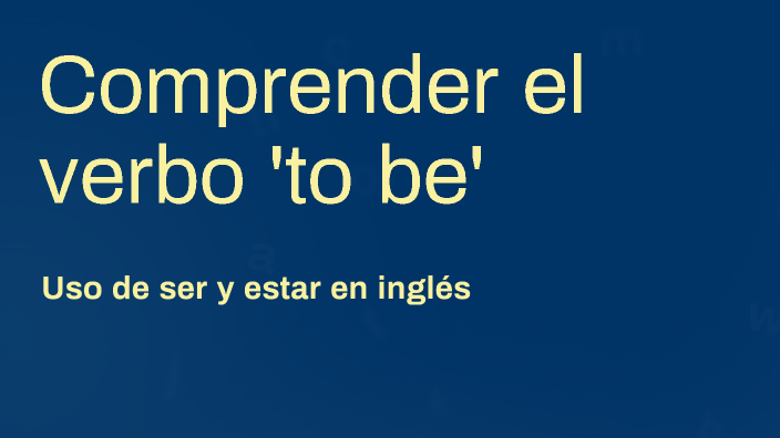 Comprender el verbo 'to be' by Aldo Moreno Romero on Prezi