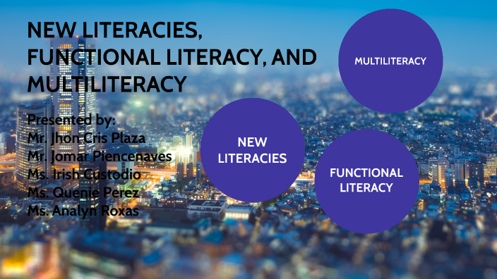 NEW LITERACIES, FUNCTIONAL LITERACY, AND MULTI-LITERACY by Jhon Cris ...