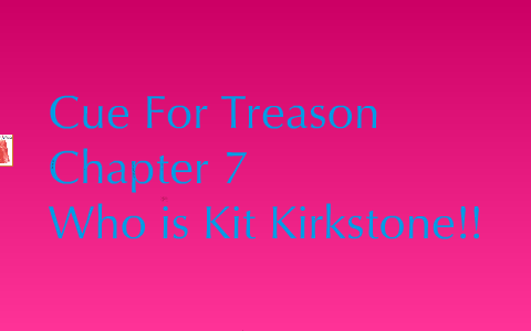 Chapter 7 cue for treason by Jessica Daly on Prezi
