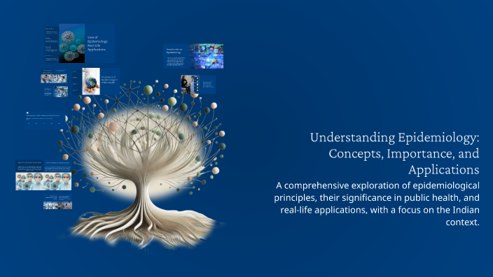 Understanding Epidemiology: Concepts, Importance, and Applications by Jupiter Lobo on Prezi