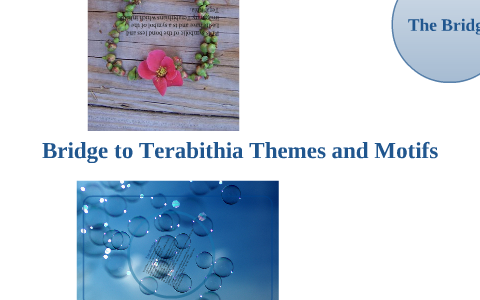 Bridge to Terabithia symbols and motifs by Denise Muir on Prezi