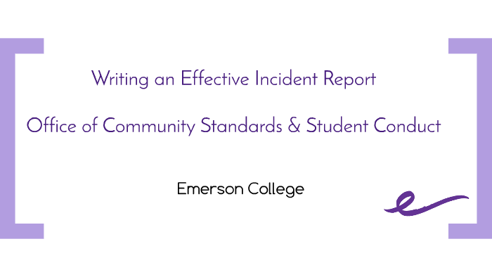 Writing an Effective Incident Report by Melissa Woolsey on Prezi