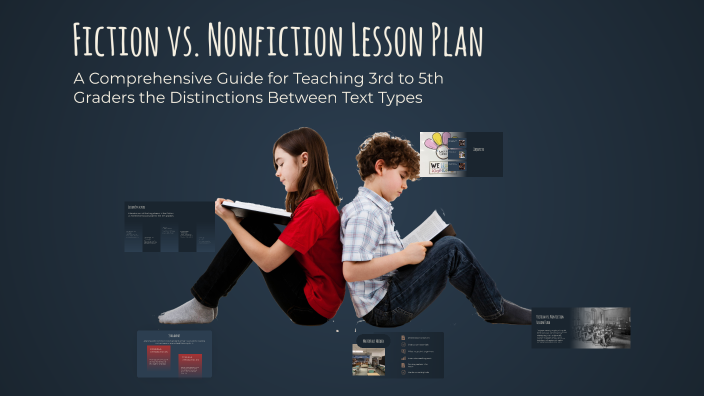 Fiction vs. Nonfiction Lesson Plan by Charlotte Swanson on Prezi