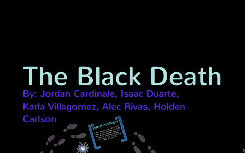 The Black Death by jordan cardinale on Prezi