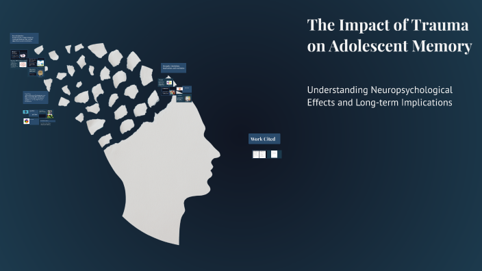 The Impact of Trauma on Adolescent Memory by Kenzie Owens on Prezi