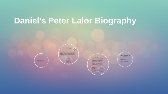 Daniels Peter Lalor Biography by Alex Campbell on Prezi