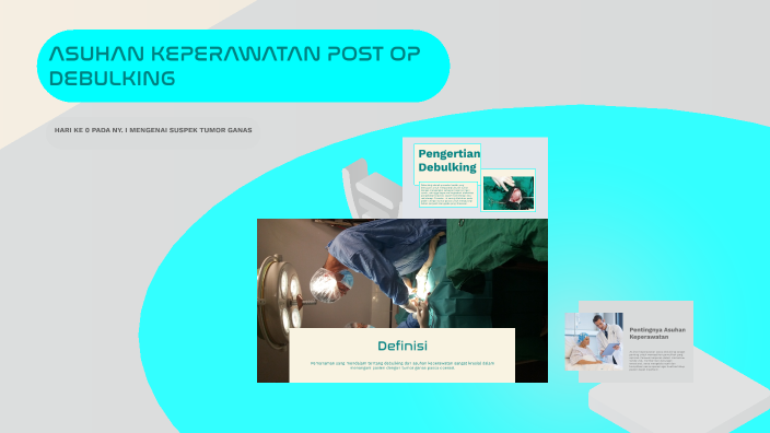 Asuhan Keperawatan Pasien Post Op Debulking by Ani Murniati on Prezi