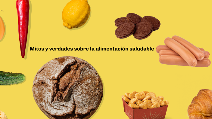 Mitos y verdades sobre la alimentación saludable by sara zanon on Prezi