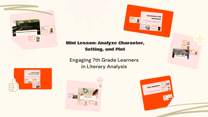 Mini Lesson: Analyze Character, Setting, and Plot by Jean Loury on Prezi