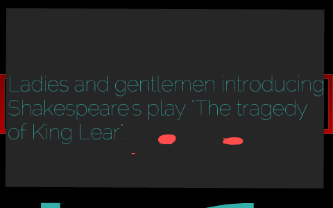 King Lear Blindness and Sight Imagery by Aj Anane on Prezi