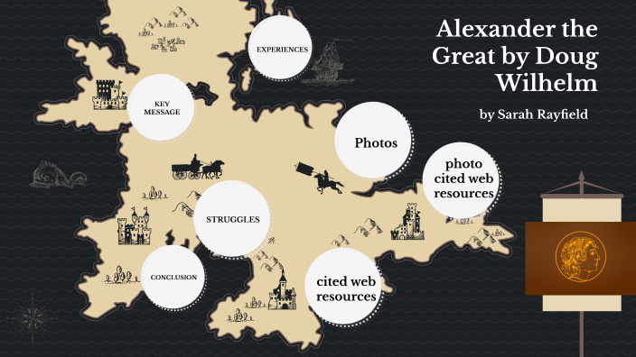 Alexander The Great by Doug Wilhelm by Sarah Rayfield on Prezi