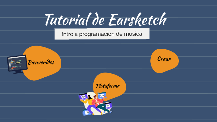 Guia Para Earsketch by Ana Garcia on Prezi