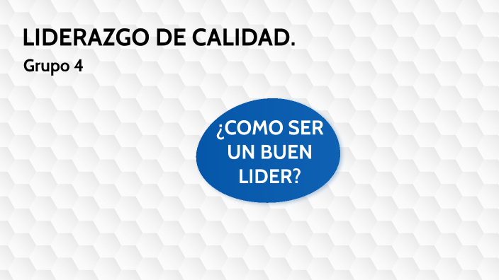 LIDERAZGO DE CALIDAD. by Armando Lopez on Prezi