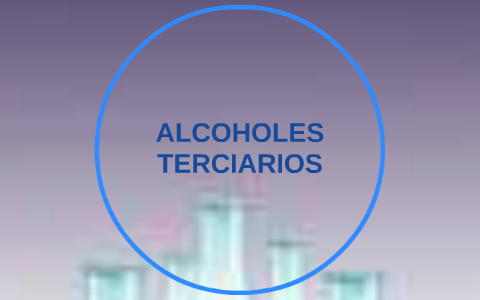 Alcoholes Terciarios by Sergio Varón on Prezi