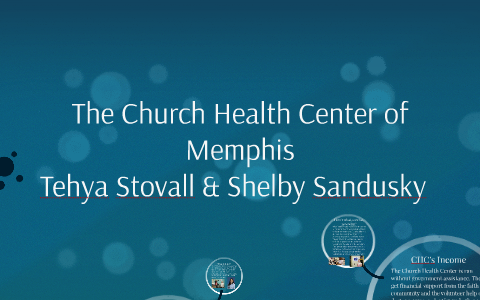 The Church Health Center of Memphis by Shelby Sandusky on Prezi