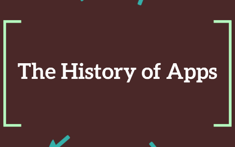 The History of Apps by Jenna R on Prezi