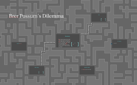 Brer Possum's delima by jay wallace on Prezi