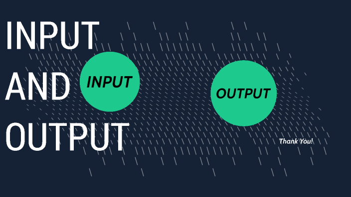 input and output by Cristiano Gaggioli on Prezi