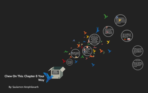 Chew On This: Chapter 8 Your Way by Saulamon Keophilavanh on Prezi