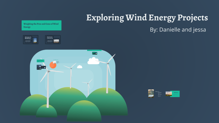 Exploring Wind Energy Projects by Danielle Gwaltney on Prezi