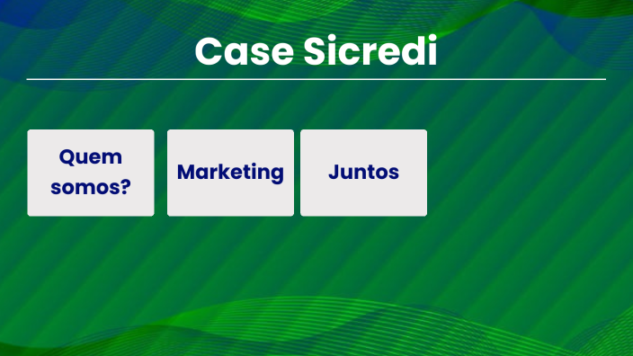 Case Sicredi by Evilin de Souza Agostini on Prezi
