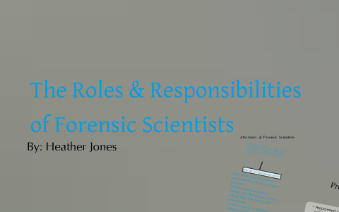 The Roles and Responsibilities of a Forensic Scientist by Heather Jones ...