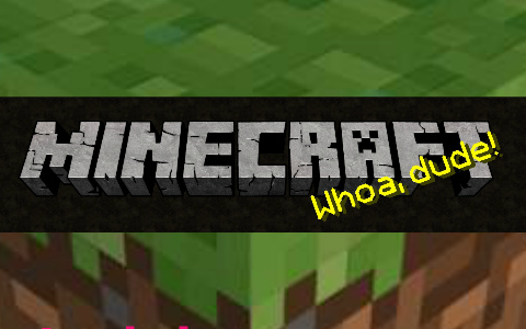 Minecraft for noobs by Jacob Maes on Prezi