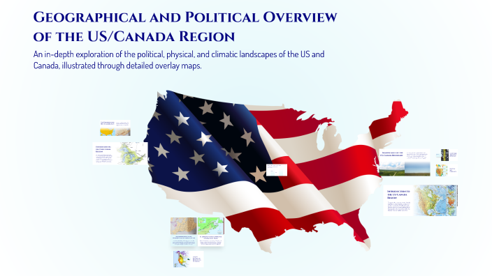 Geographical and Political Overview of the US/Canada Region by George ...