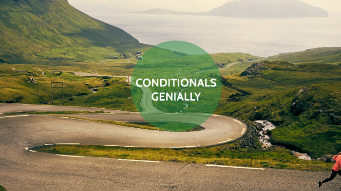 CONDITIONALS GENIALLY by Eduardo Pinto on Prezi