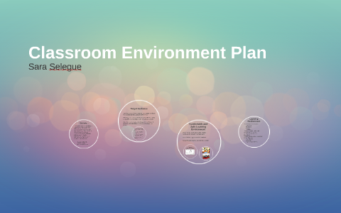 Classroom Environment Plan by Sara Selegue on Prezi