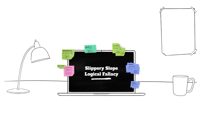Slippery Slope Logical Fallacy by Maria Ferreira on Prezi