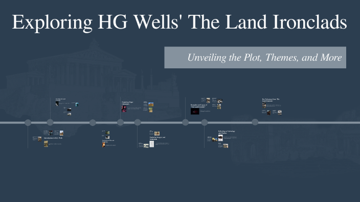 Exploring HG Wells' The Land Ironclads by Sasha on Prezi