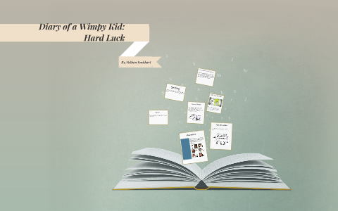 Diary of a Wimpy Kid: Hard Luck by Nathan Lockhart on Prezi