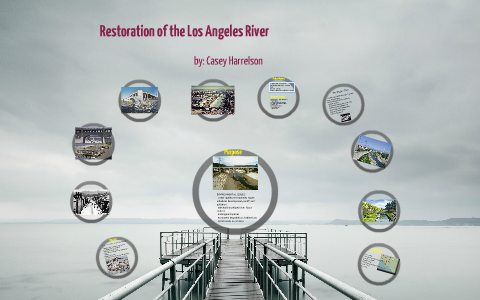Los Angeles River by Casey Harrelson on Prezi