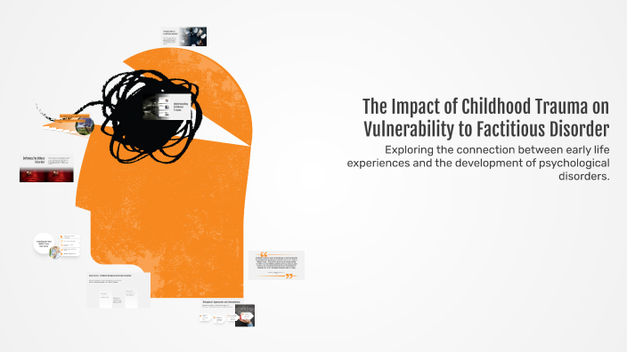 The Impact of Childhood Trauma on Vulnerability to Factitious Disorder ...