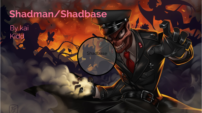 Shadman by Kai Kidd on Prezi