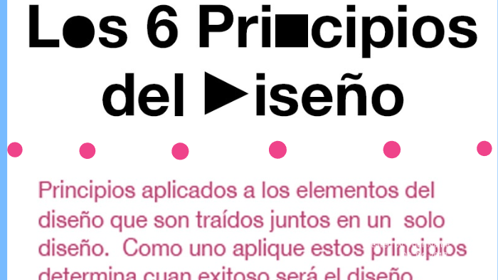 Los 6 Principios Basicos del Diseño by Sheila Luciano on Prezi