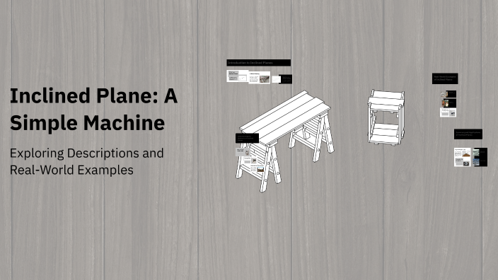 Inclined Plane: A Simple Machine by Jhem on Prezi