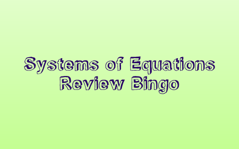 Systems of Equations - Bingo by Michelle Moore on Prezi