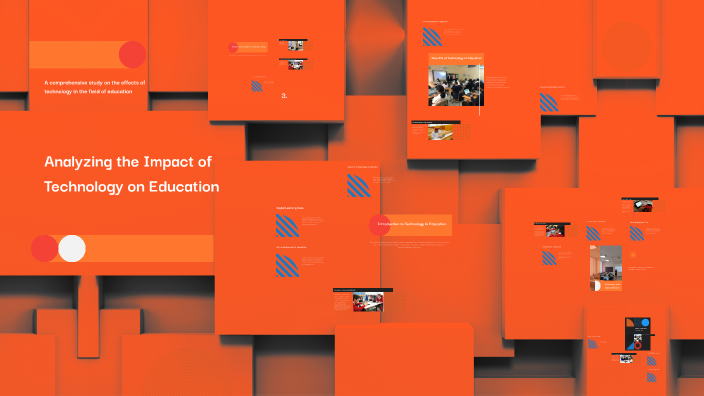 Analyzing the Impact of Technology on Education by Ryan Loranger on Prezi