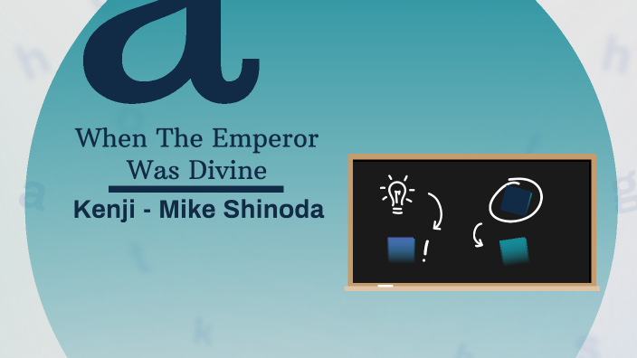 When The Emperor Was Divine by Ashten Wint on Prezi