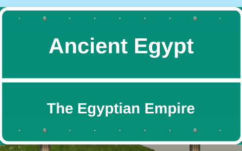 Ancient Egypt by Grace Downing on Prezi