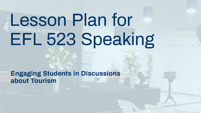 EFL 523 Speaking Lesson Plan by trang nguyen kieu on Prezi