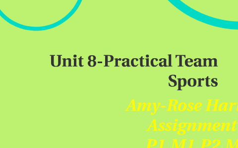 Unit 8-Practical Team Sports by amy-rose harte on Prezi