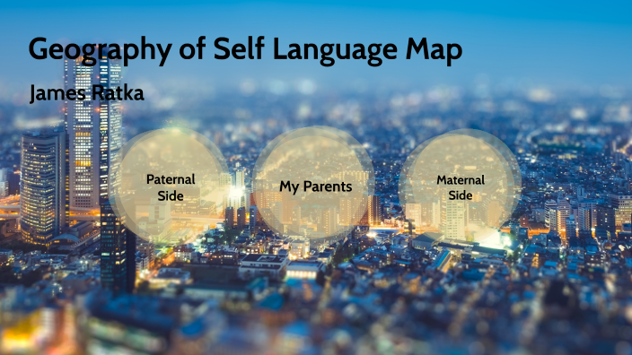 Geography of Self Language Map by James Ratka on Prezi