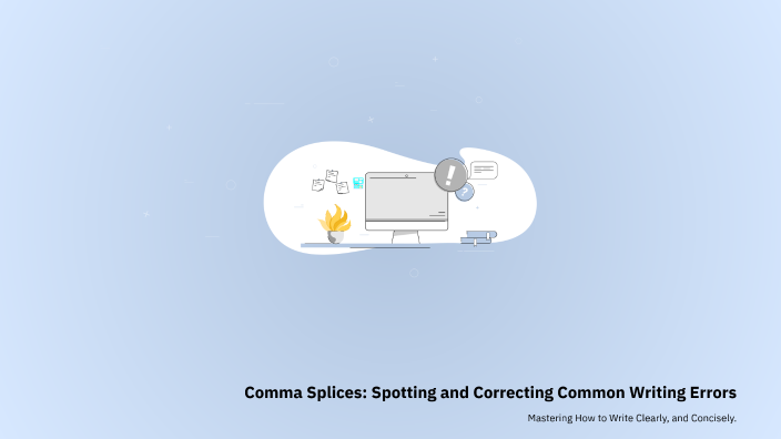 Comma Splices: Spotting and Correcting Common Writing Errors by Sumeher ...